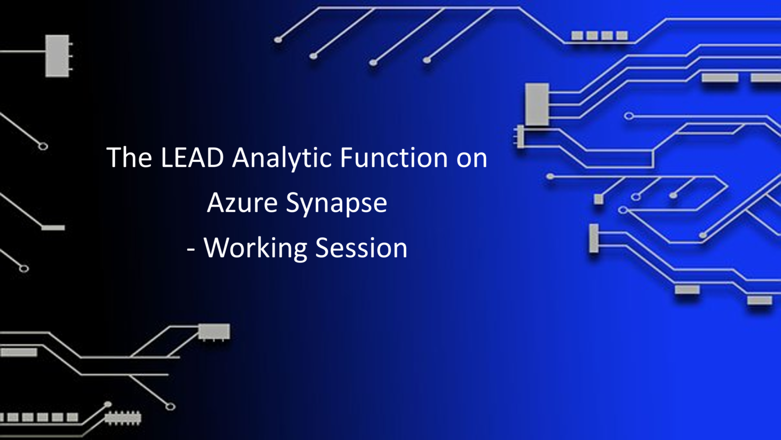 The LEAD Analytic Function on Azure Synapse – Working Session – Software connecting all databases